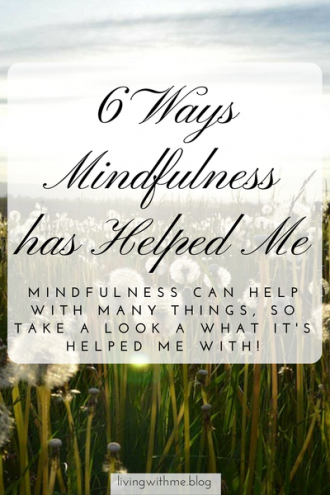 6 Ways Mindfulness Has Helped Me
